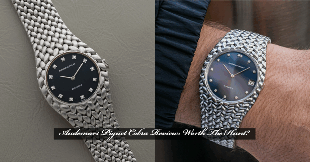 Audemars Piguet Cobra Review: Worth The Hunt? - Watch My Diamonds