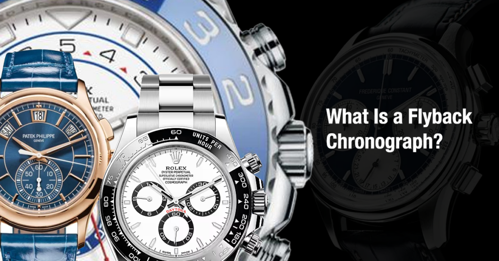 What Is a Flyback Chronograph? A Watch Expert's Guide - Watch My Diamonds